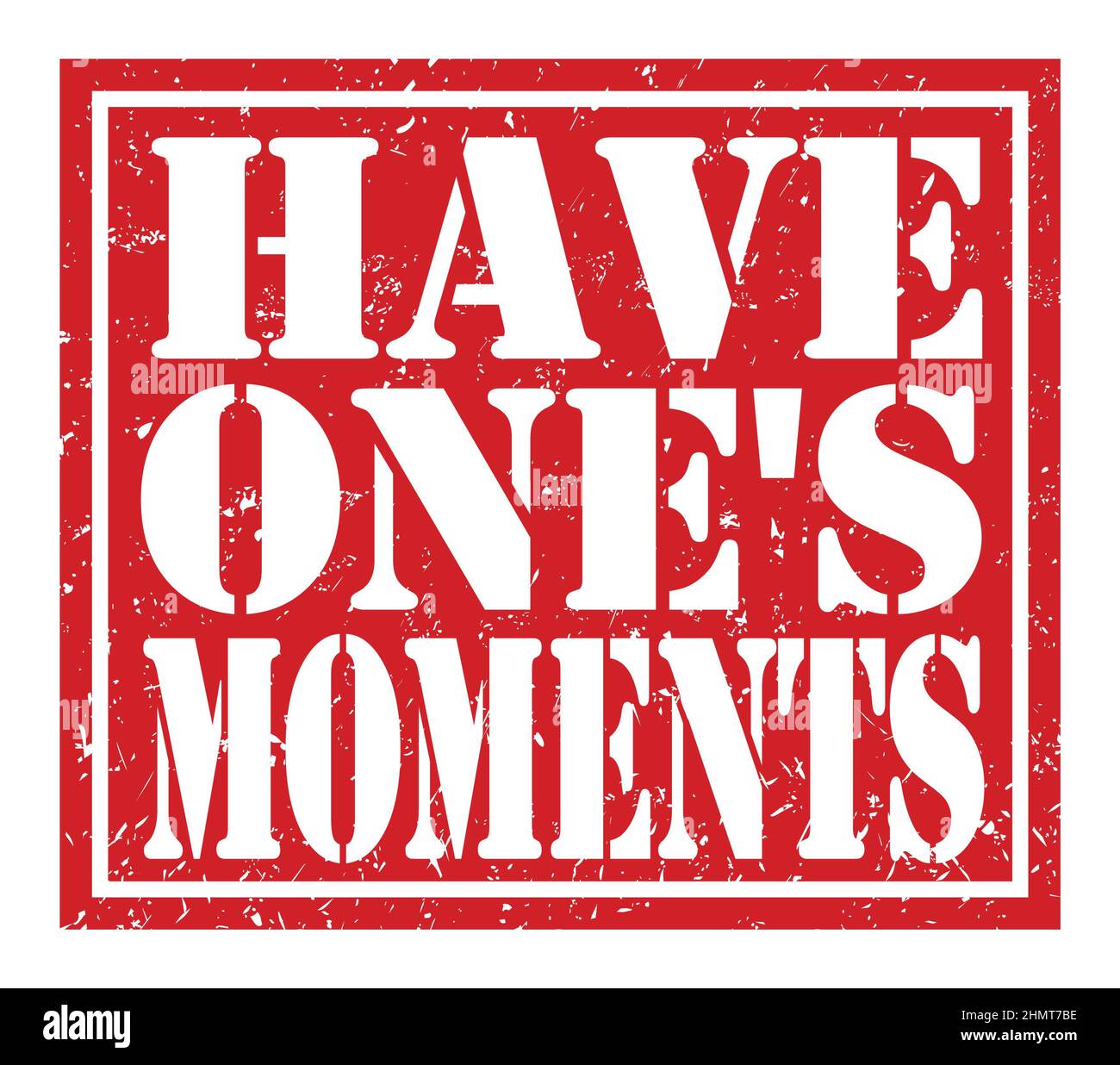 HAVE ONE'S MOMENTS, words written on red stamp sign Stock Photo - Alamy