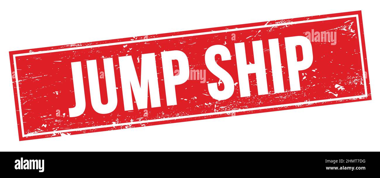 JUMP SHIP text on red grungy rectangle stamp sign Stock Photo - Alamy