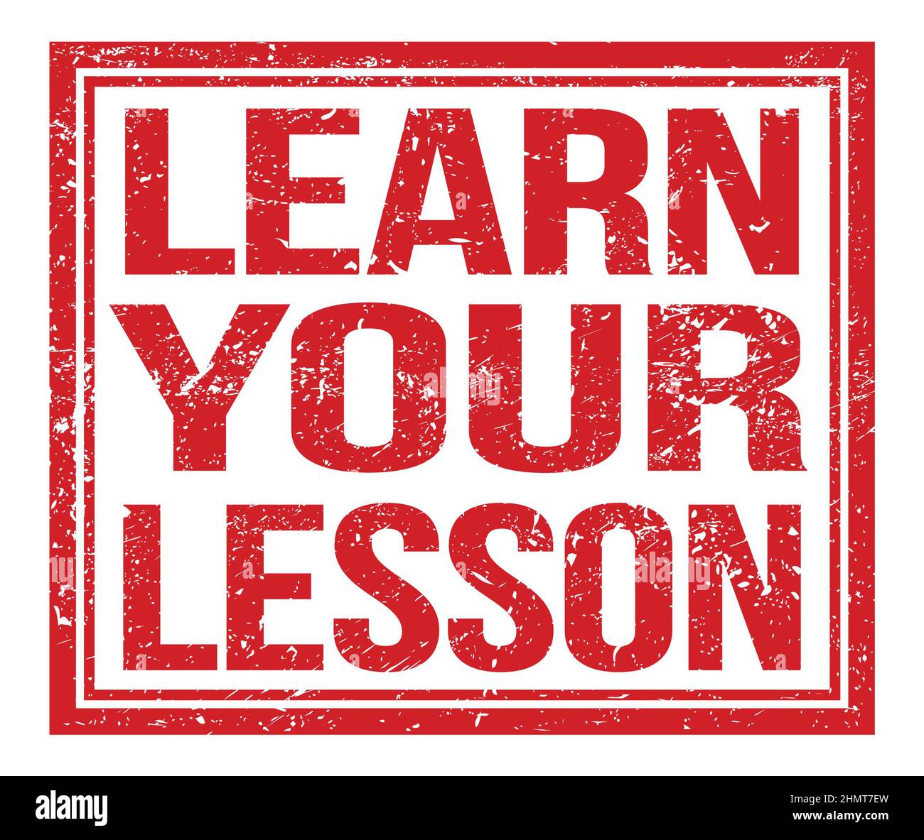 LEARN YOUR LESSON, written on red grungy stamp sign Stock Photo - Alamy