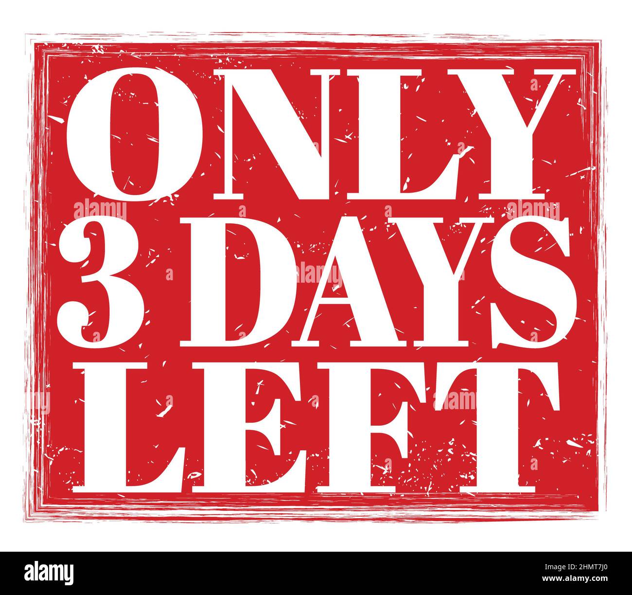 ONLY 3 DAYS LEFT, written on red grungy stamp sign Stock Photo - Alamy