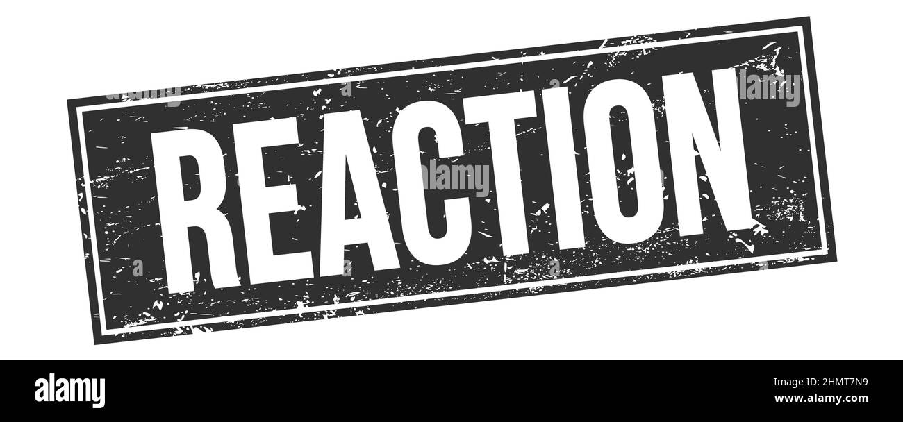 REACTION text on black grungy rectangle stamp sign Stock Photo - Alamy