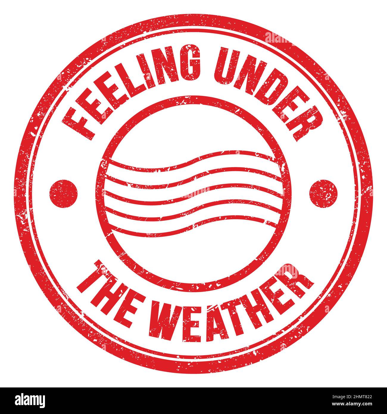 FEELING UNDER THE WEATHER text on red round postal stamp sign Stock Photo - Alamy
