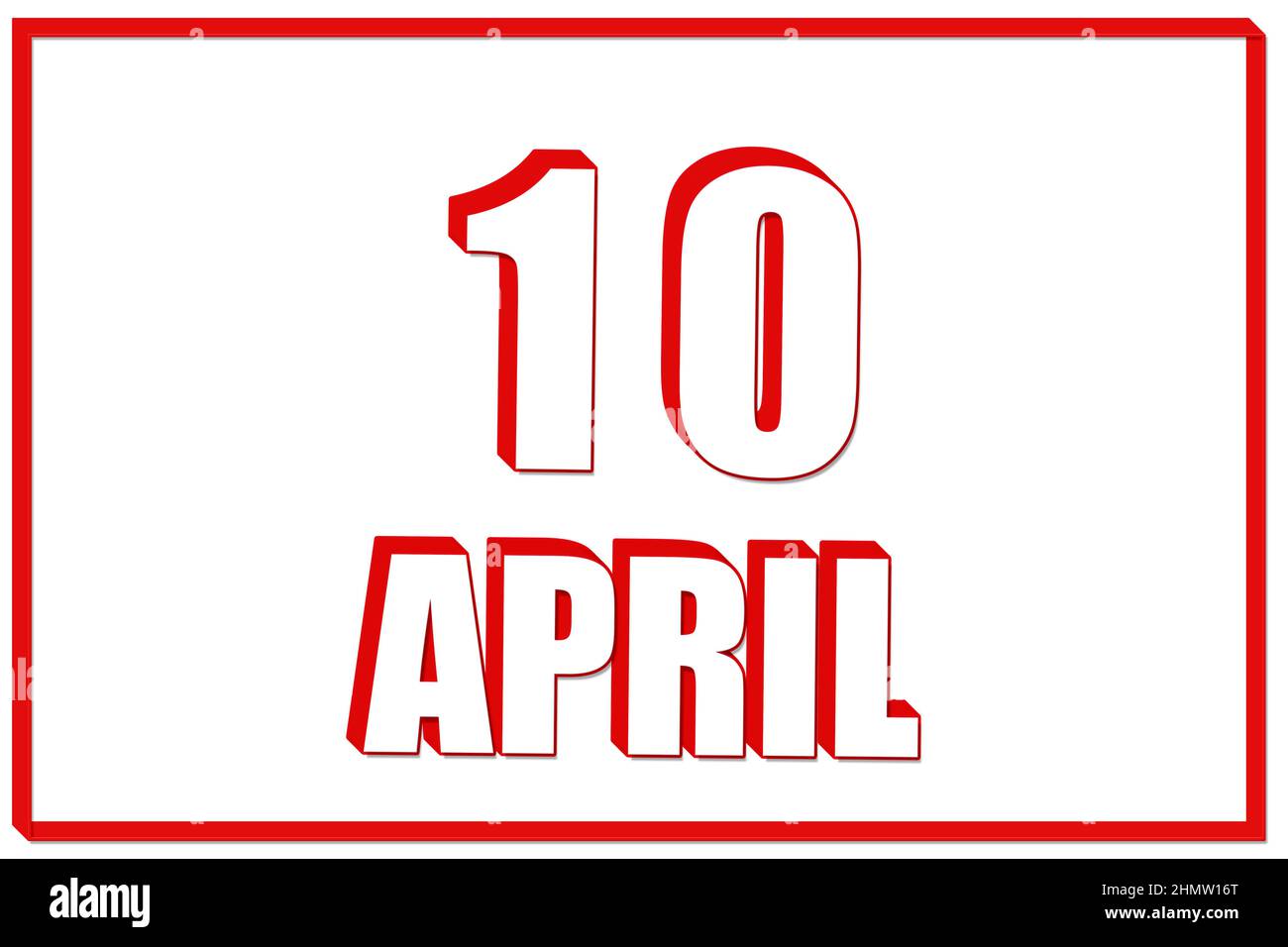 10th day of April. 3d calendar with the date of 10 April on white ...