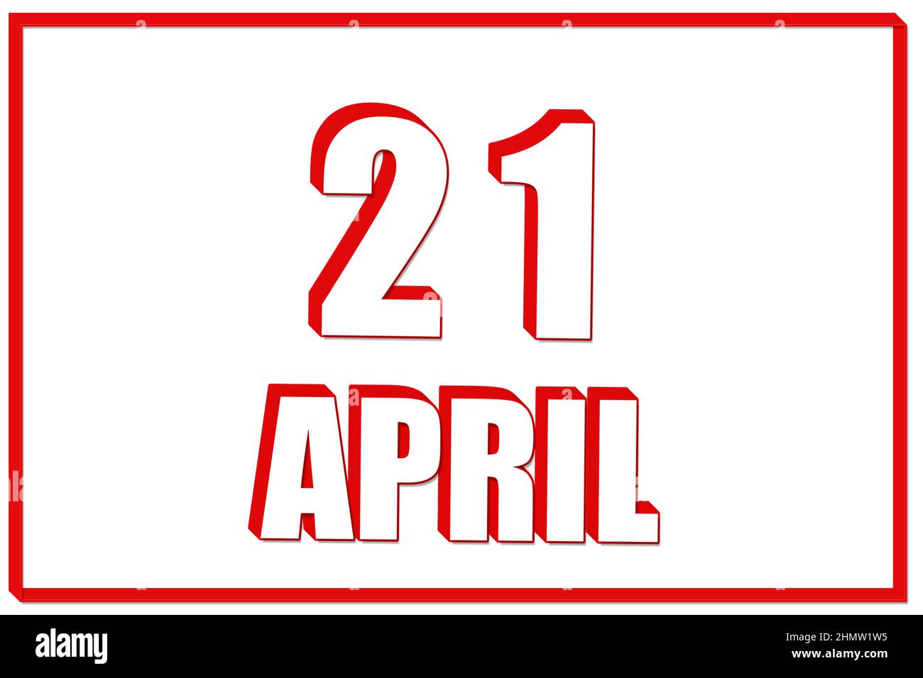 21st day of April. 3d calendar with the date of 21 April on white ...