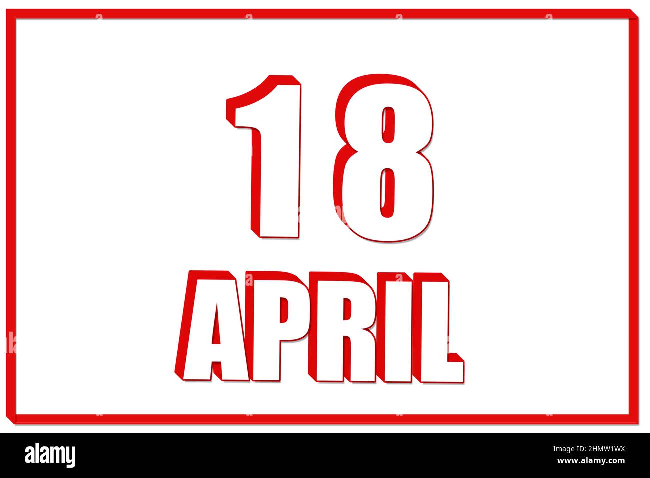 18th day of April. 3d calendar with the date of 18 April on white ...