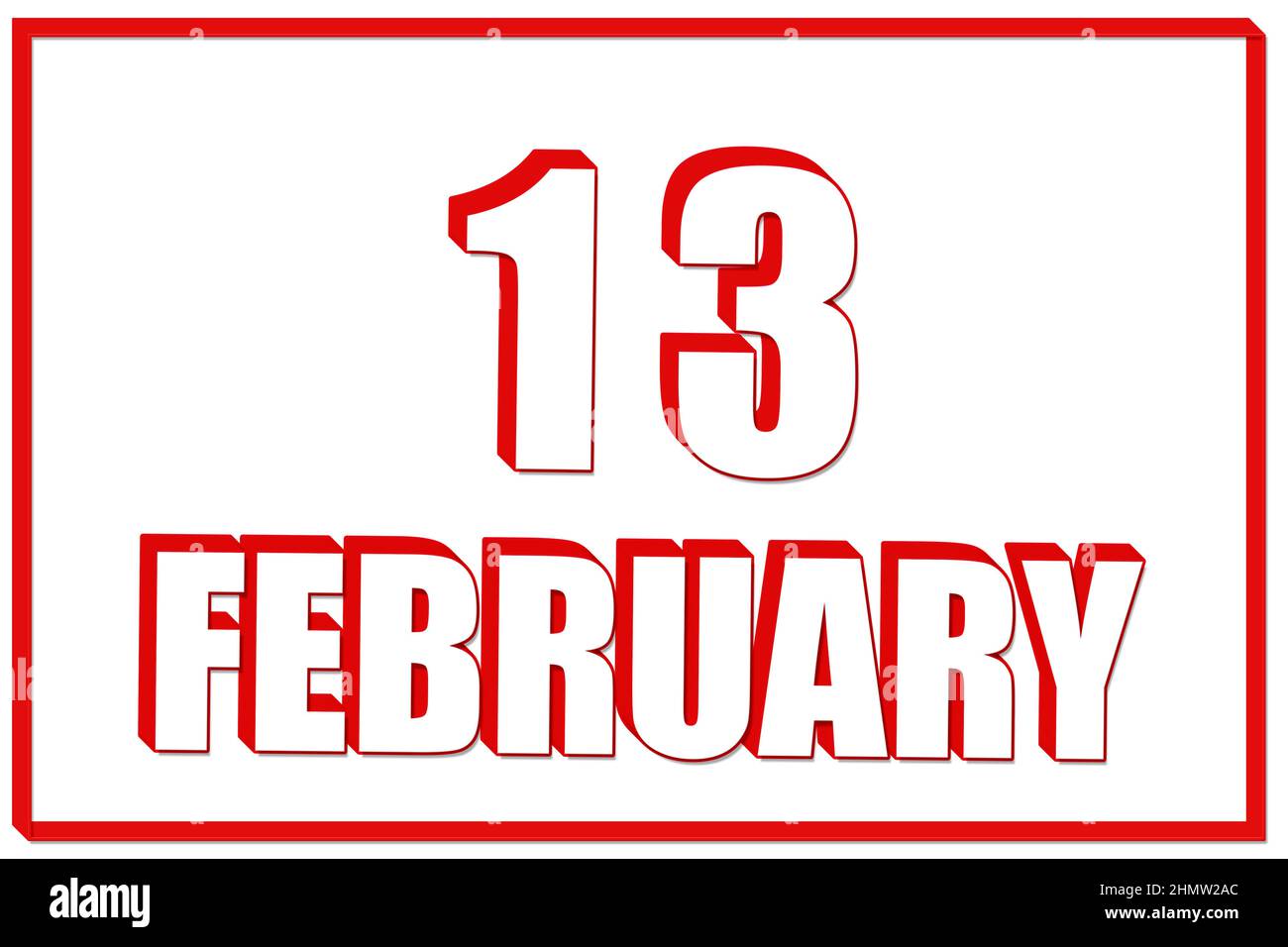 13th day of February. 3d calendar with the date of 13 February on white ...