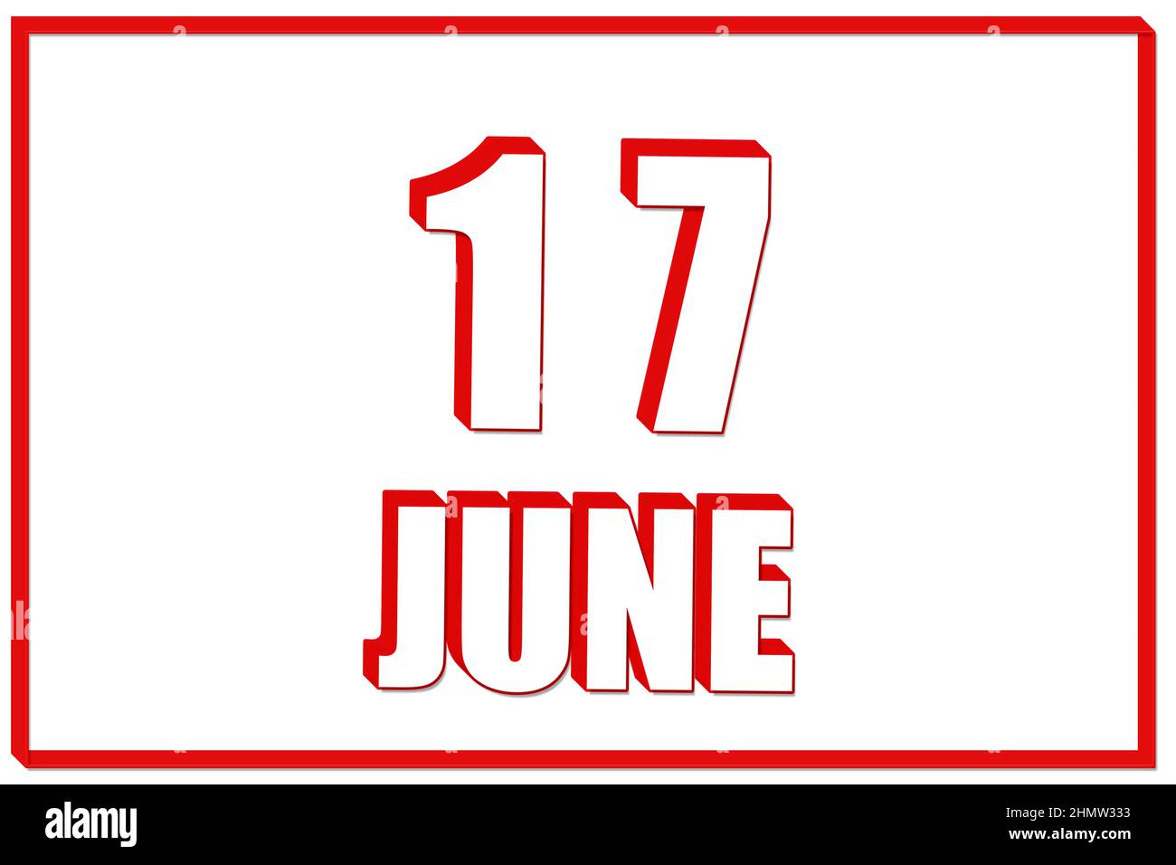 17th day of June. 3d calendar with the date of 17 June on white ...