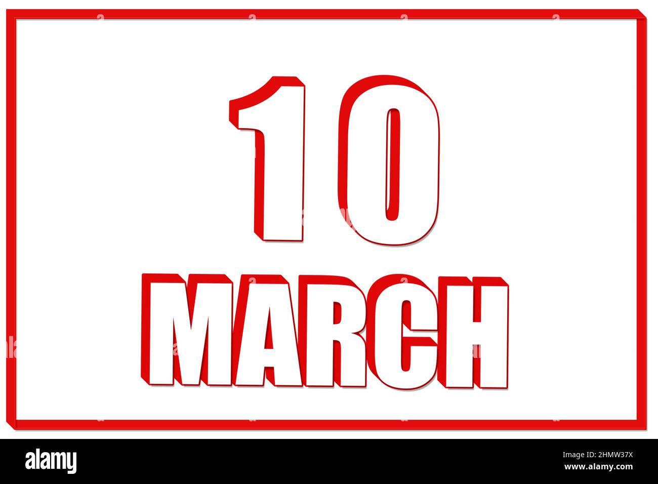 10th day of March. 3d calendar with the date of 10 March on white ...