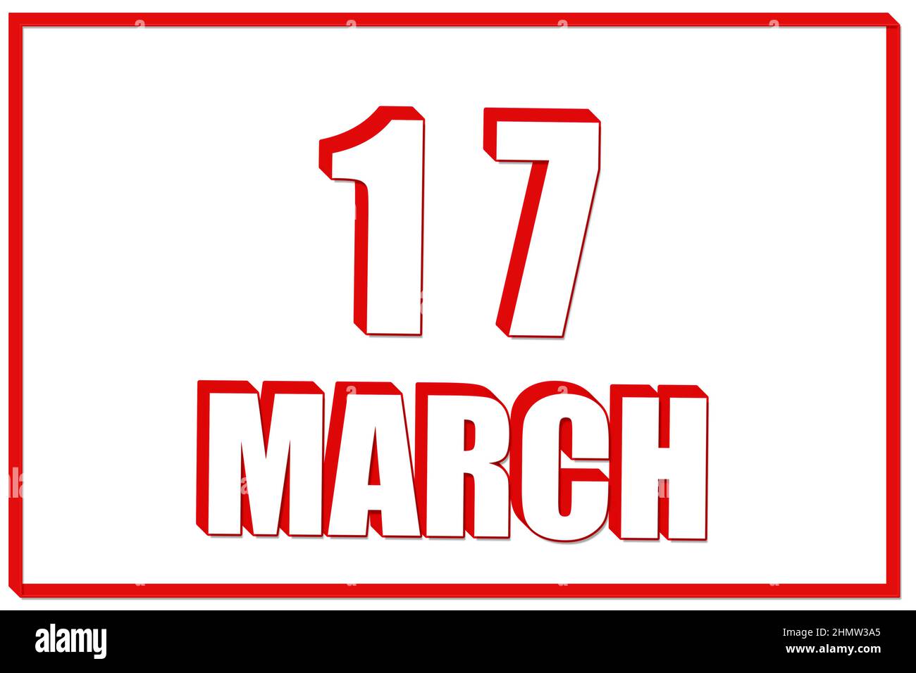17th day of March. 3d calendar with the date of 17 March on white ...
