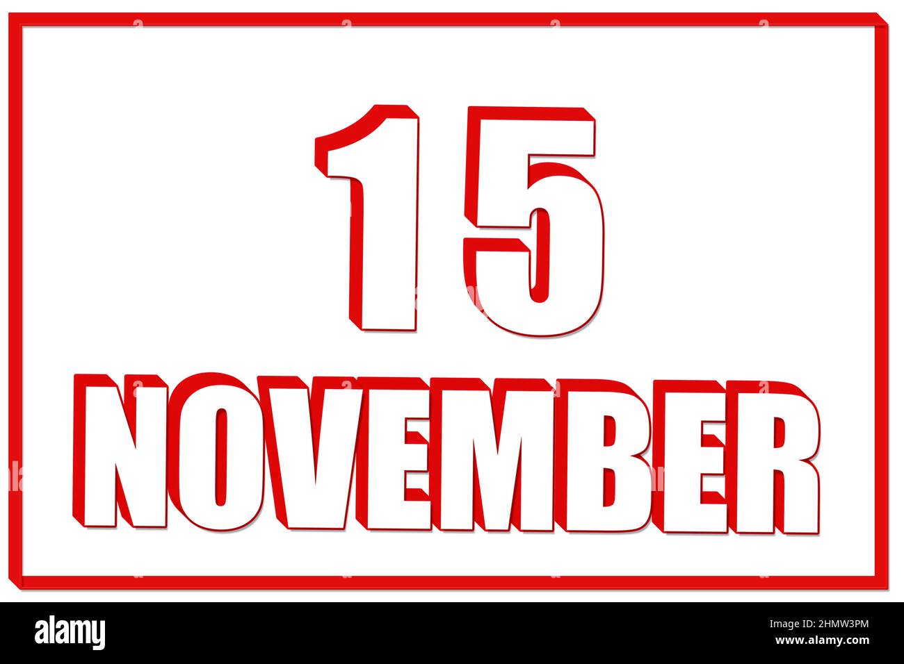 15th day of November. 3d calendar with the date of 15 November on white ...
