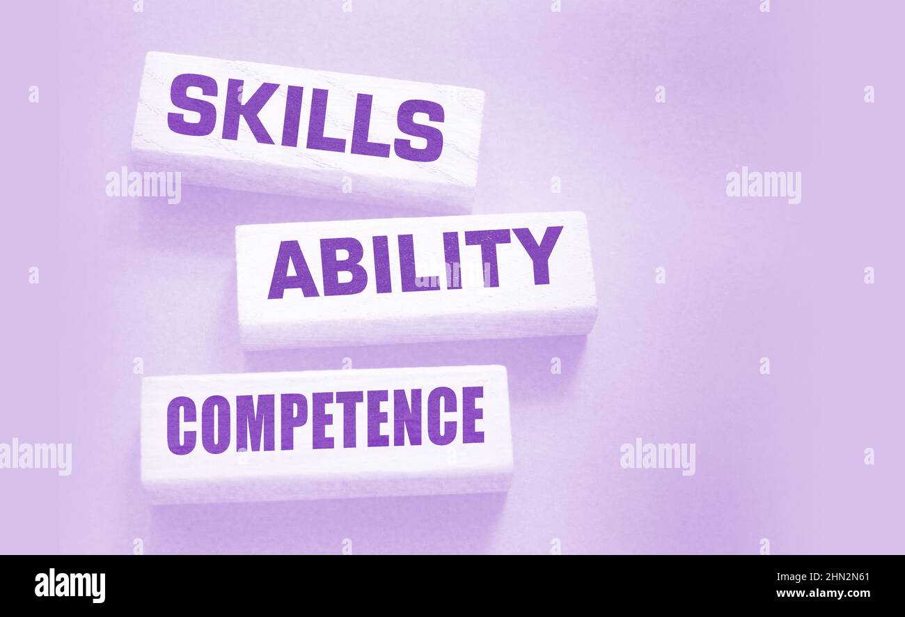 Skills ability competence words in wooden blocks concept. Career and ...