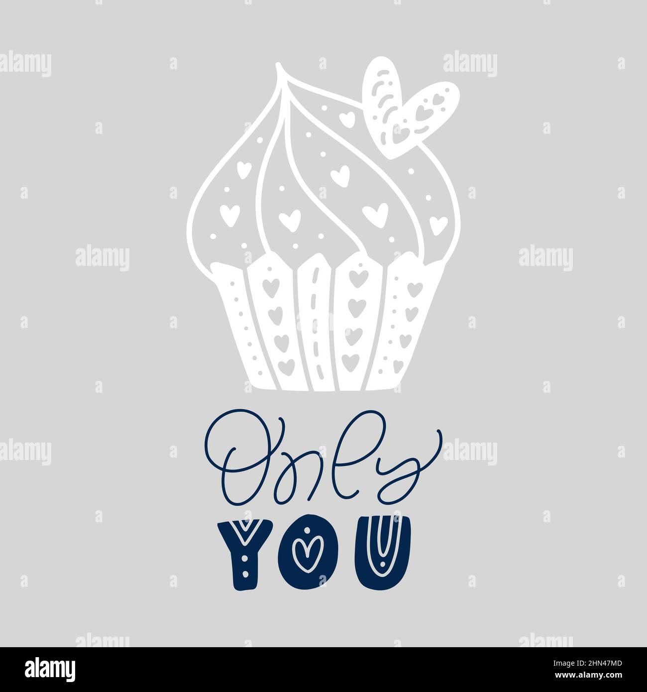 Only you text and vintage vector capcake with heart. Hand drawn love ...