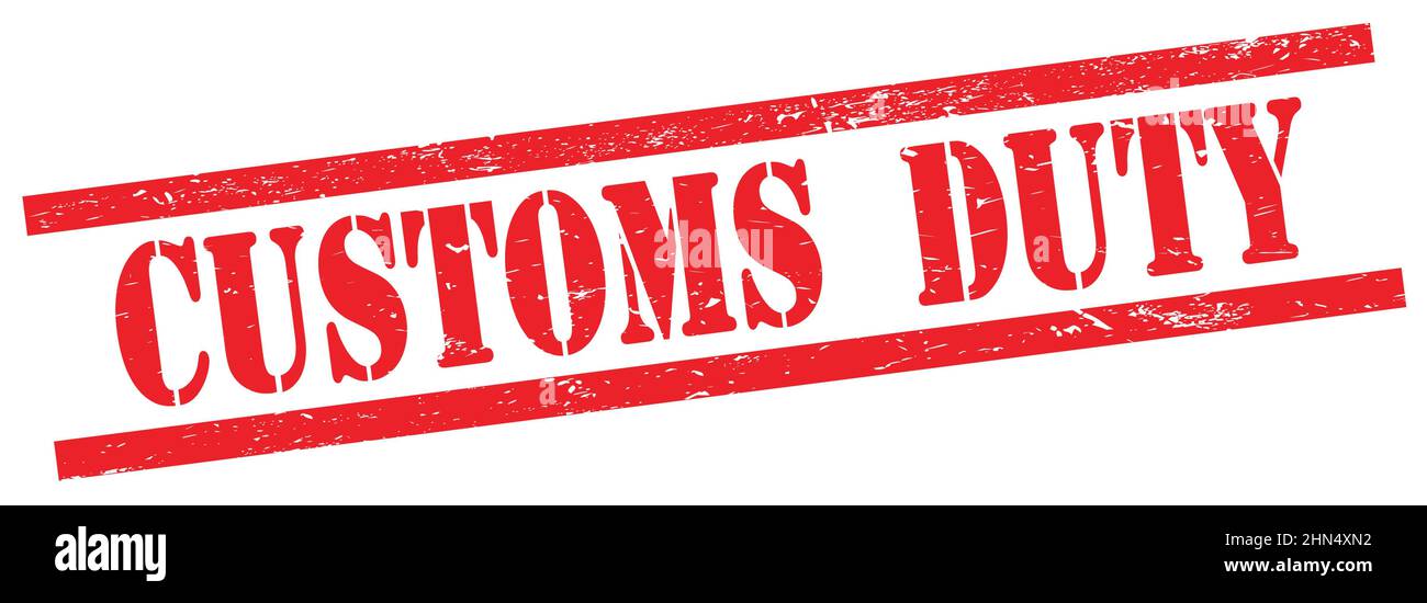 CUSTOMS DUTY text on red grungy rectangle vintage stamp Stock Photo - Alamy