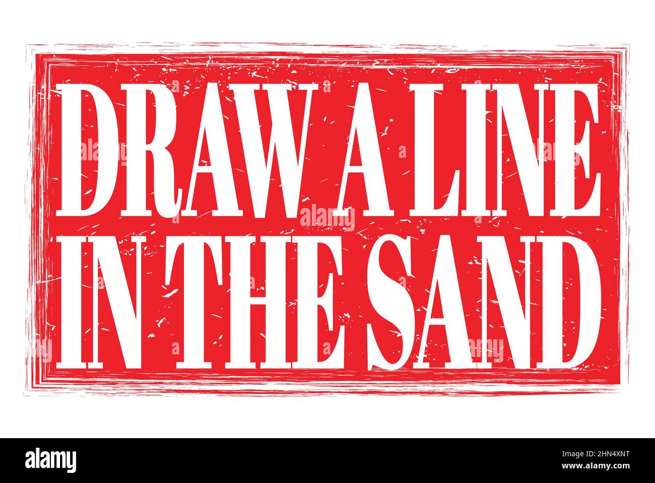 DRAW A LINE IN THE SAND, words written on red grungy stamp sign Stock ...
