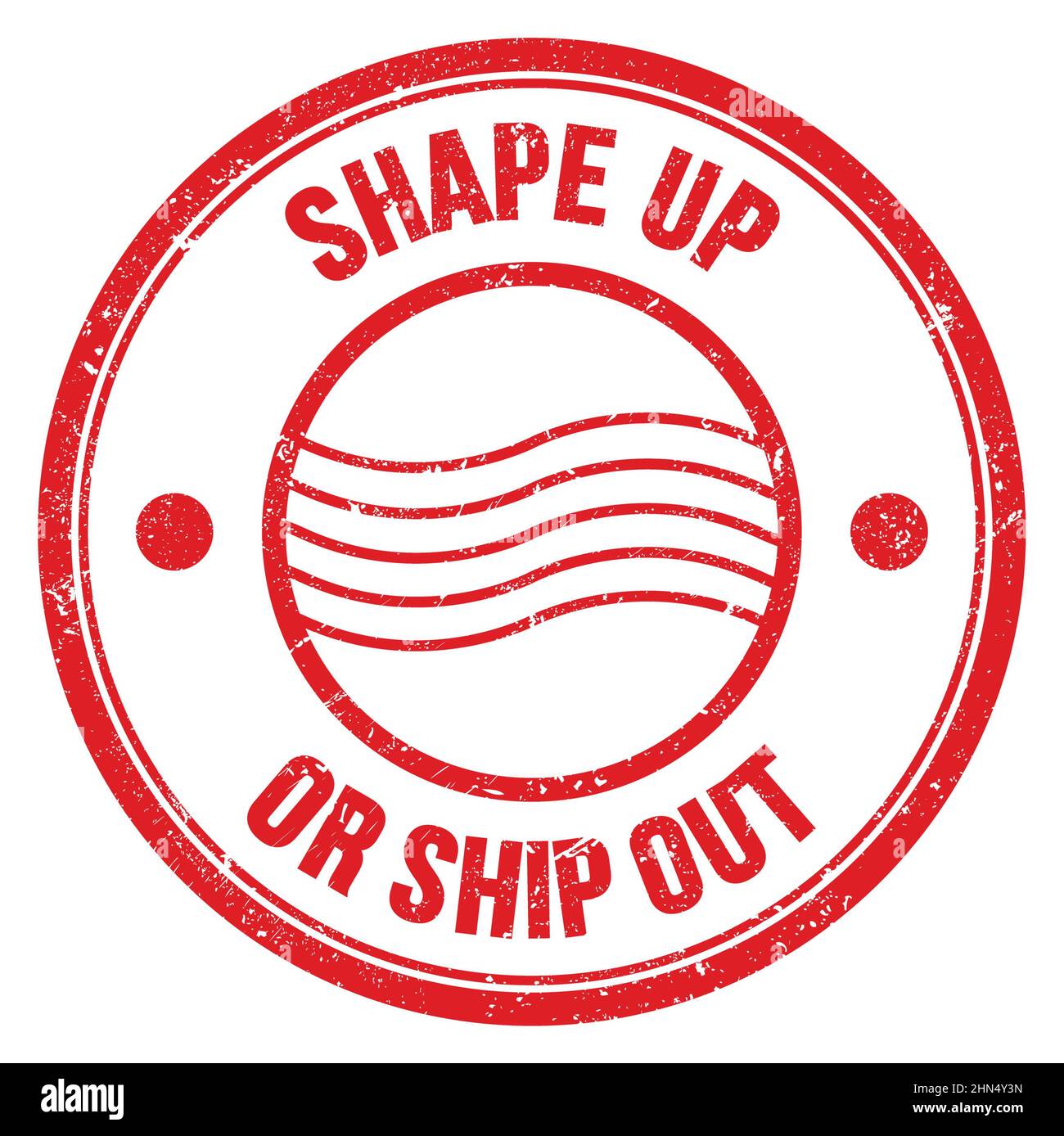 SHAPE UP OR SHIP OUT text written on red round postal stamp sign Stock ...