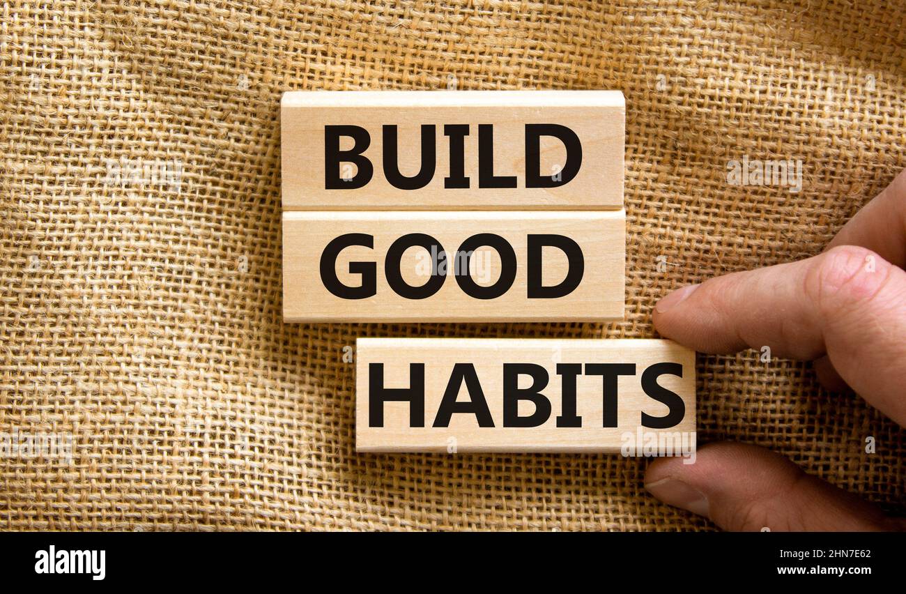 Build good habits symbol. Concept words Build good habits on wooden ...