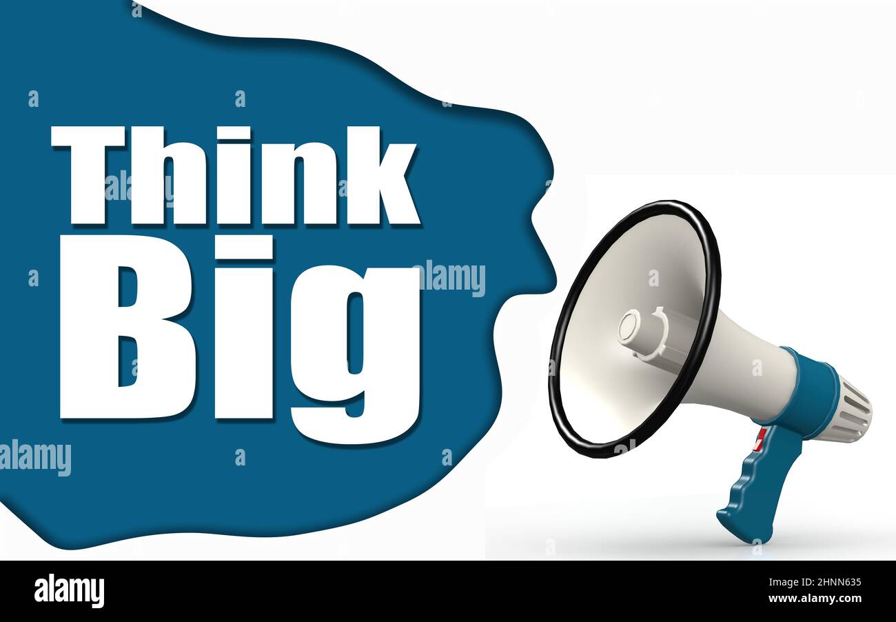 Think Big word with megaphone, 3d rendering Stock Photo - Alamy
