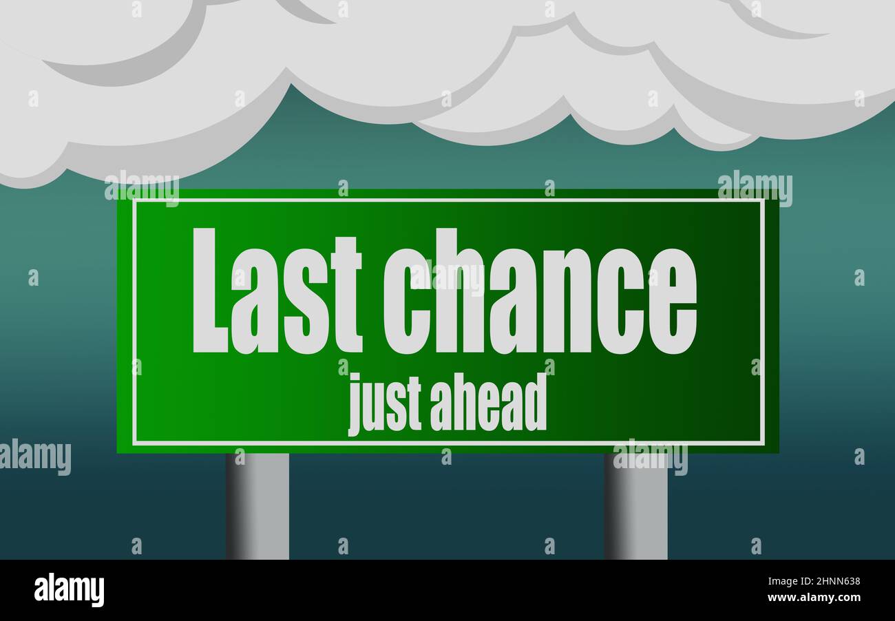 Last chance word with exit highway street sign, 3D rendering Stock ...