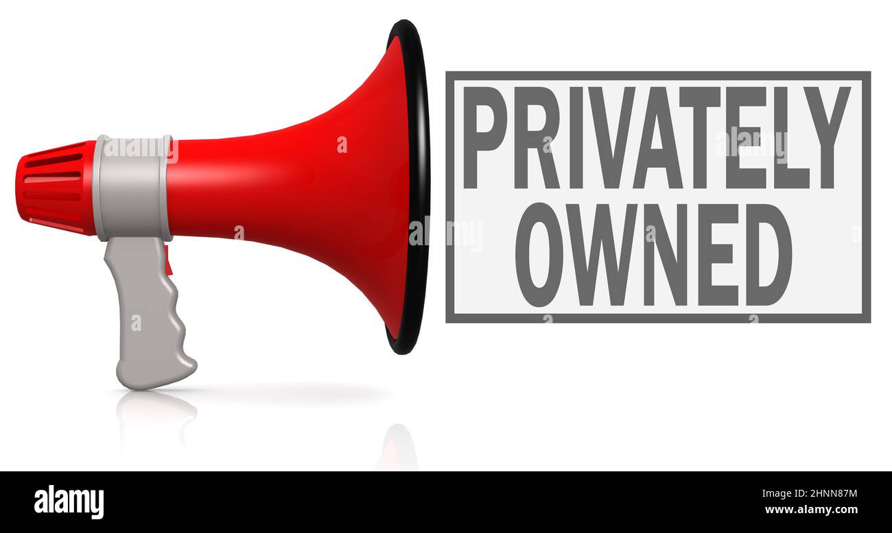 Privately owned word with red megaphone isolated on white, 3D rendering ...
