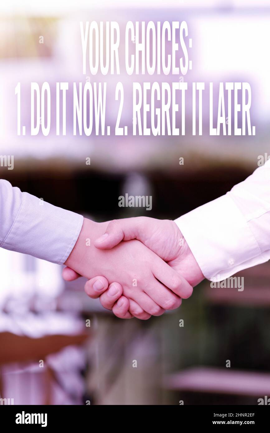 Hand writing sign Your Choices 1 Do It Now 2 Regret It Later, Business ...
