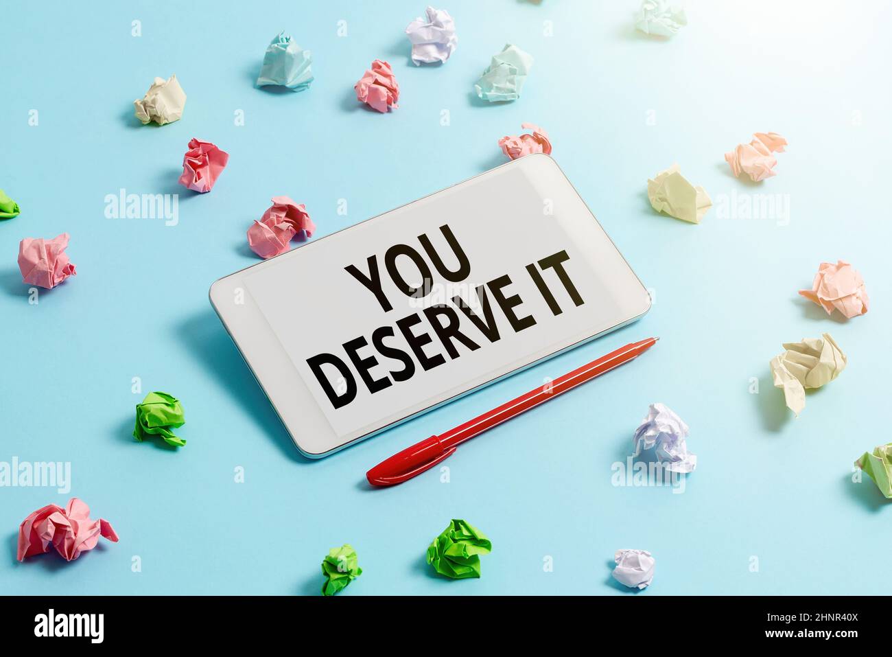 Text sign showing You Deserve It, Word for should have it because of ...