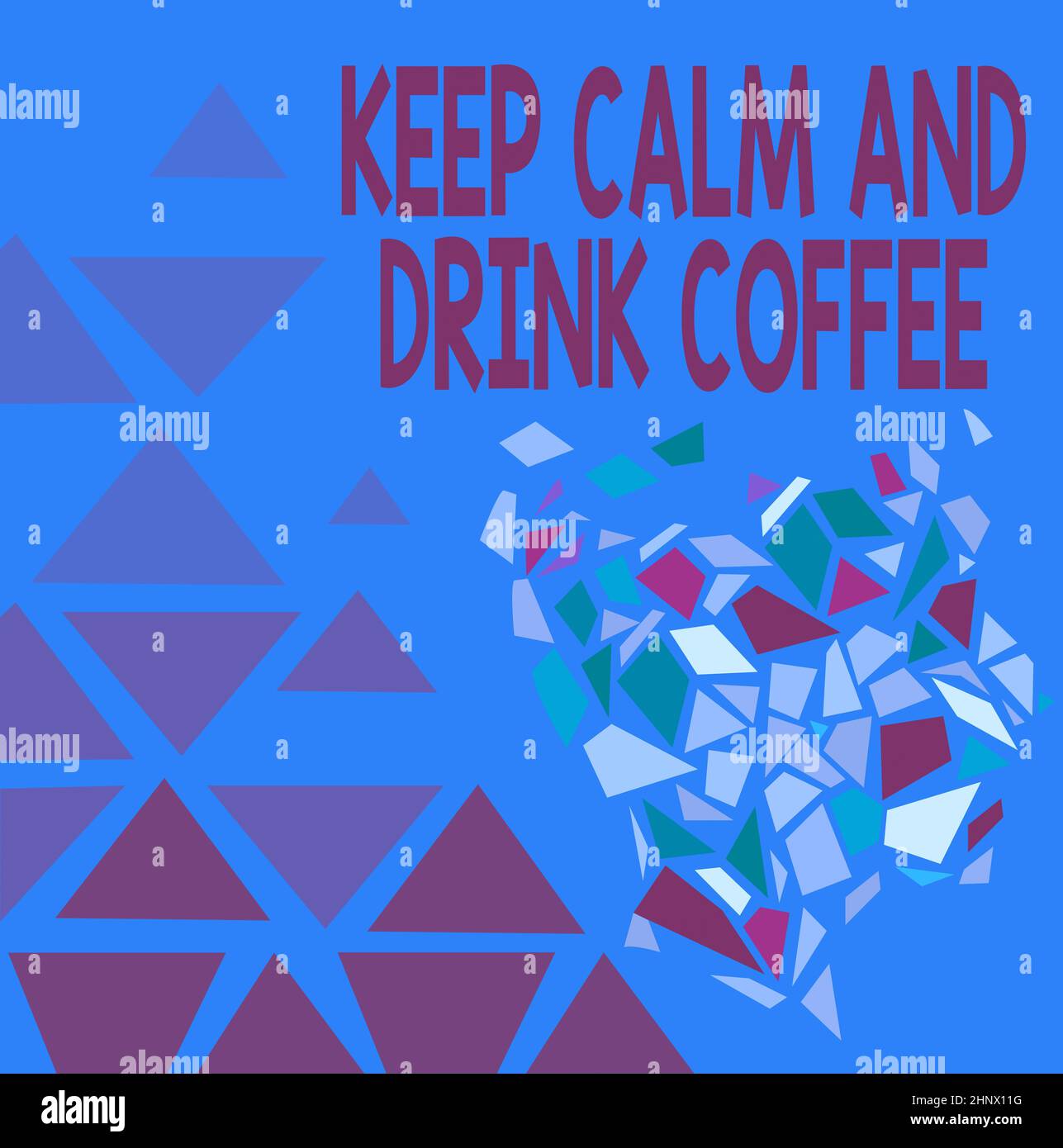 Keep calm drink coffee sign hi-res stock photography and images - Alamy