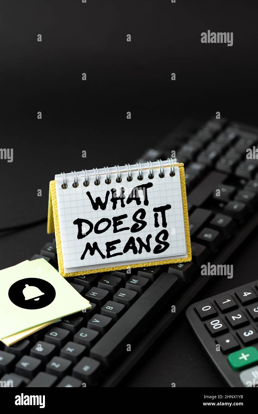 Text sign showing What Does It Means Question, Business approach asking ...