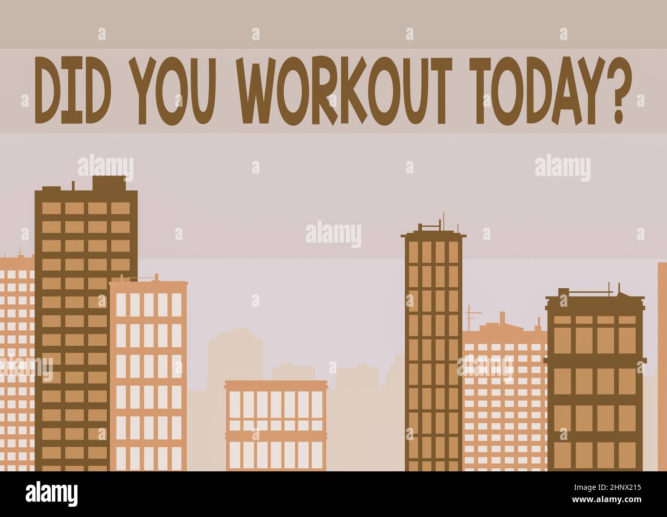 Hand writing sign Did You Workout Today, Word Written on asking if made ...