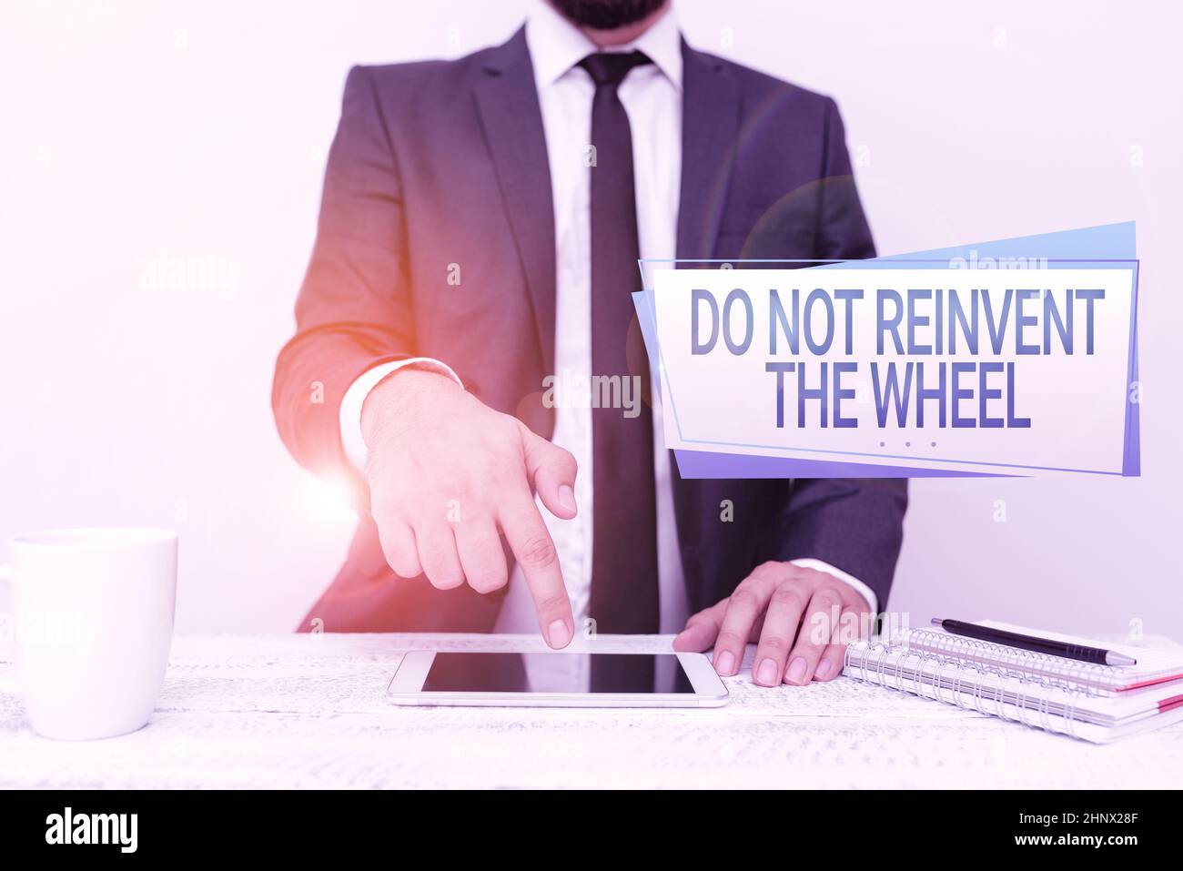 Writing displaying text Do Not Reinvent The Wheel, Business approach ...