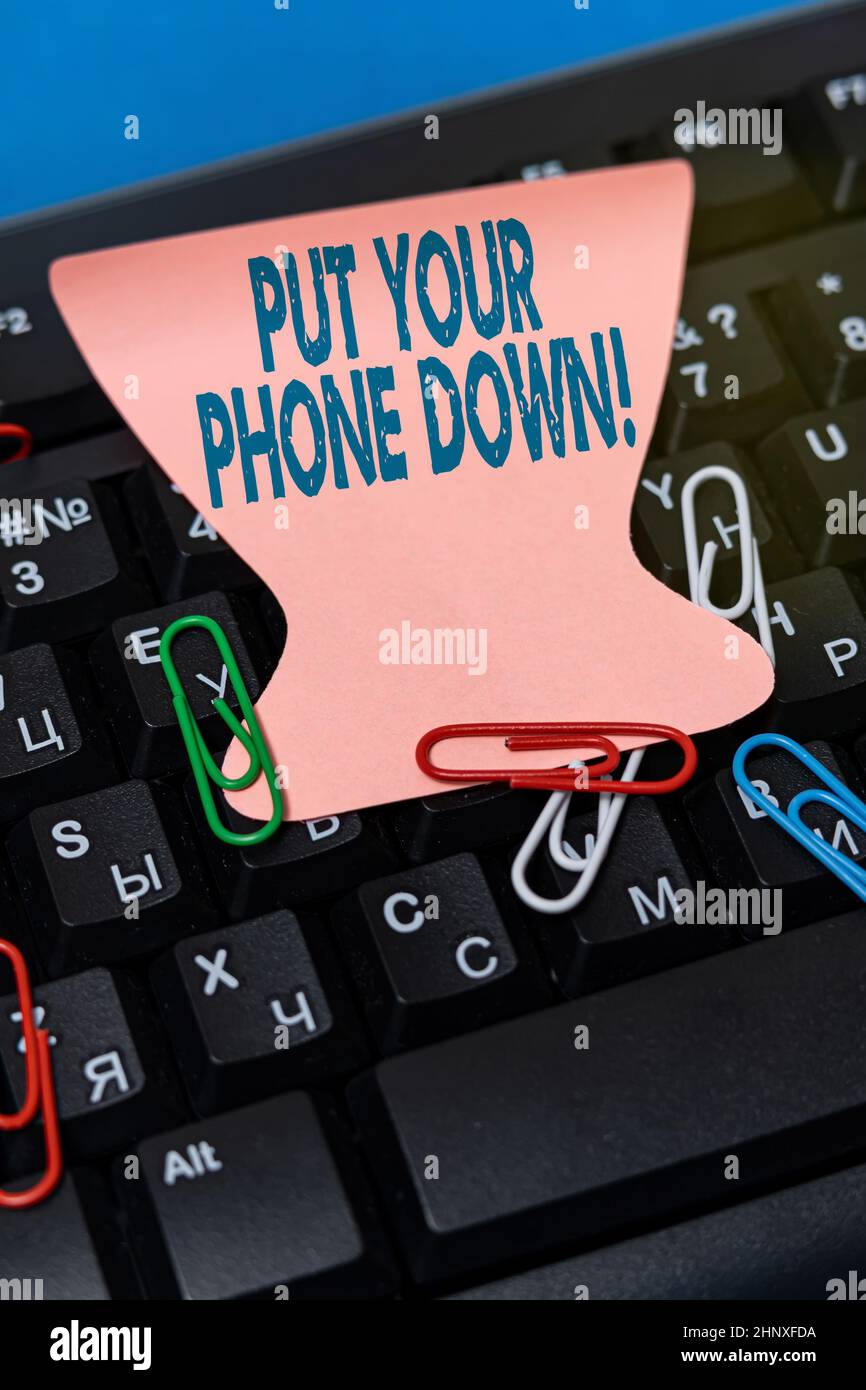 Inspiration showing sign Put Your Phone Down, Business showcase end ...