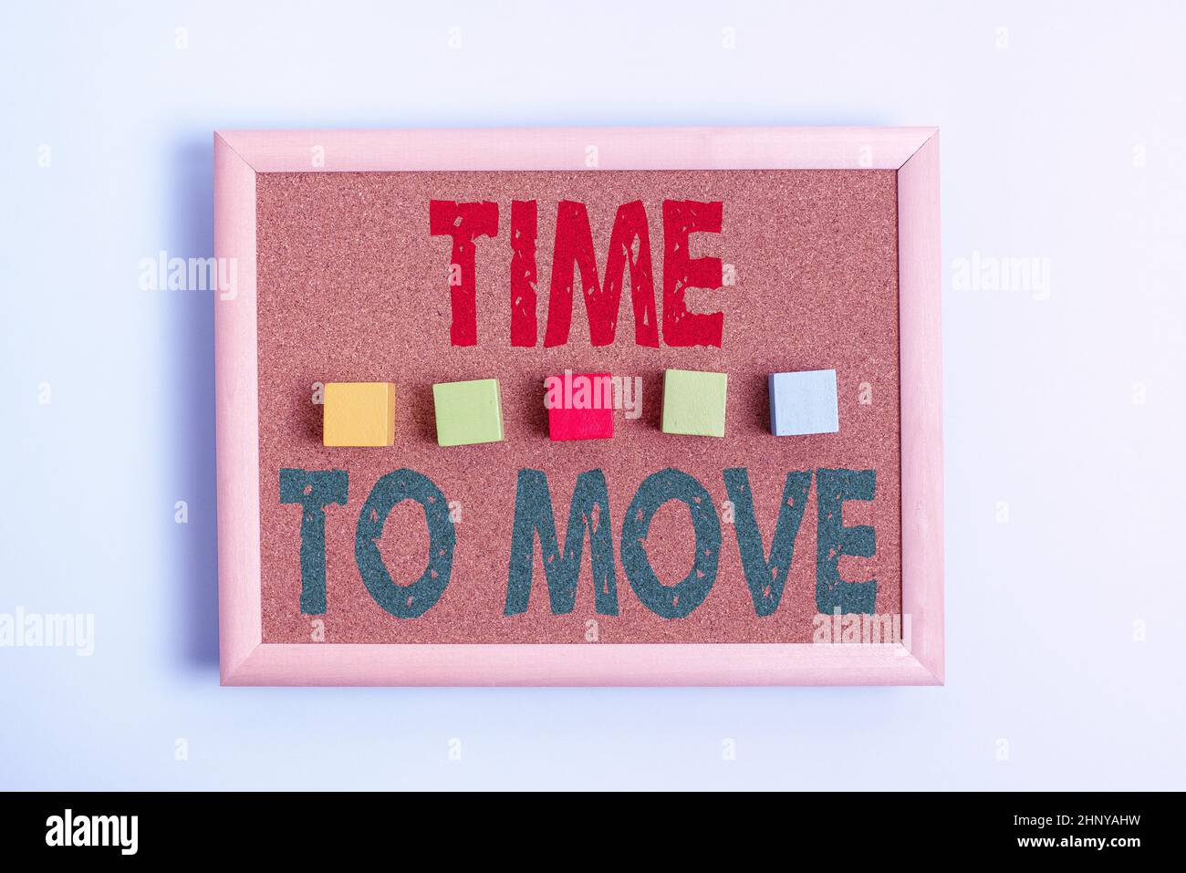 Hand writing sign Time To Move, Business approach change in the same ...