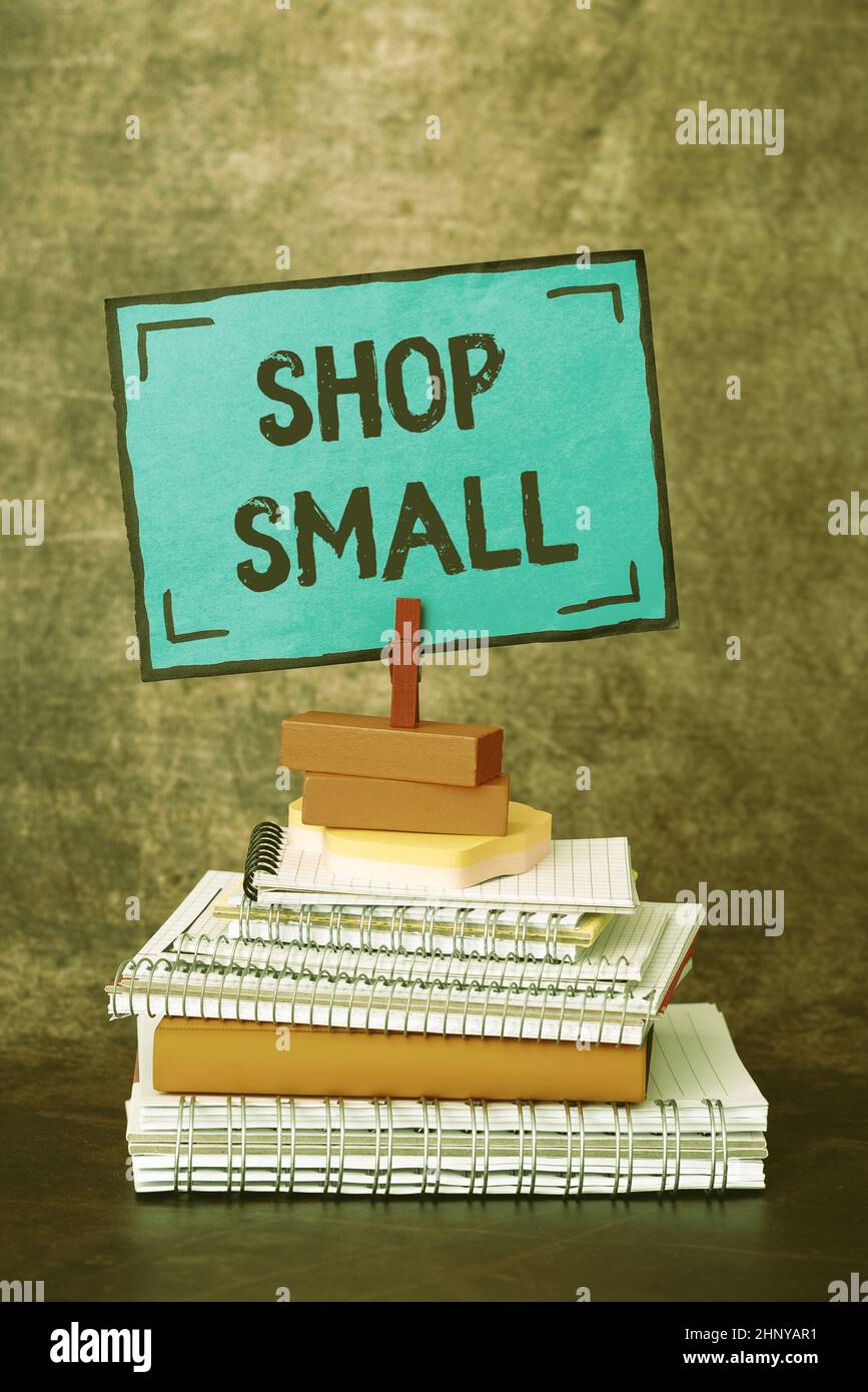 Sign displaying Shop Small, Internet Concept nationwide movement that ...