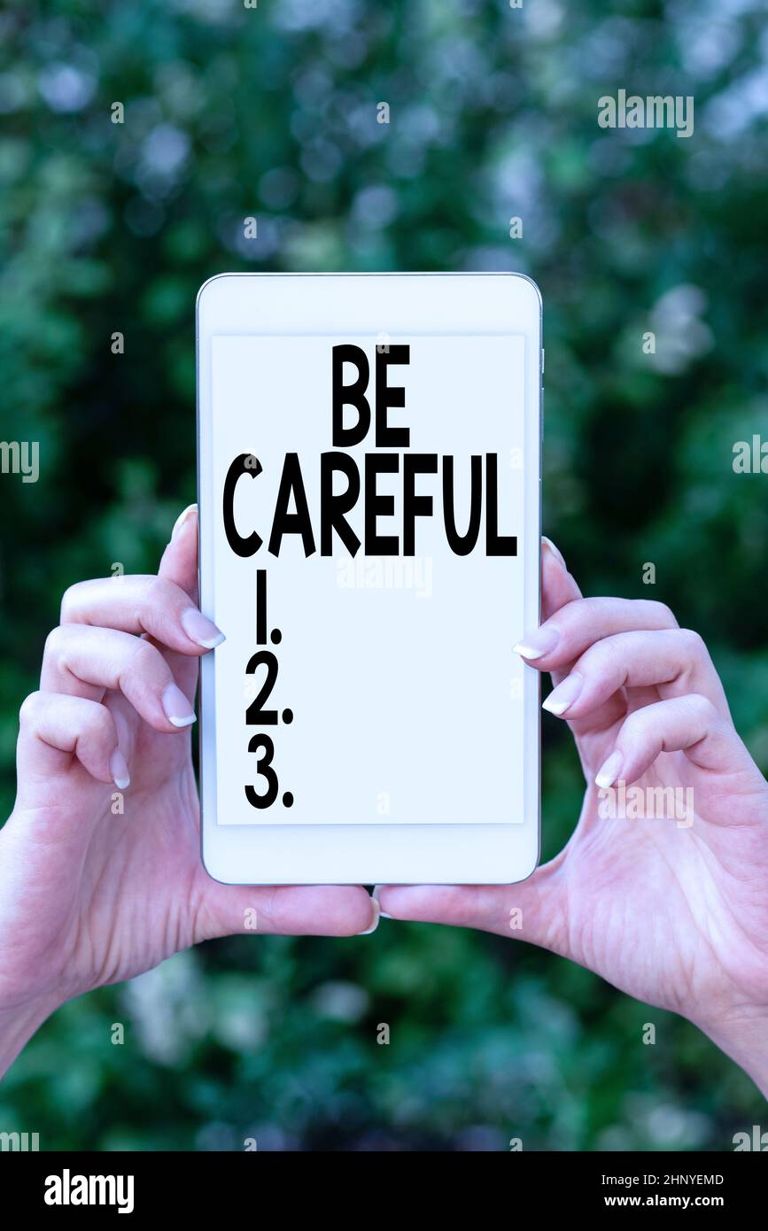 Text sign showing Be Careful, Word Written on making sure of avoiding ...