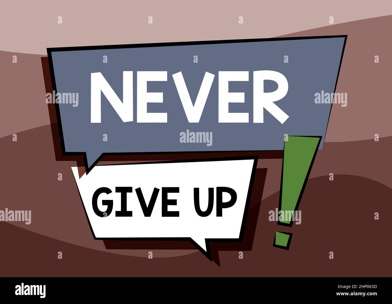 Sign displaying Never Give Up, Concept meaning be persistent to keep on ...