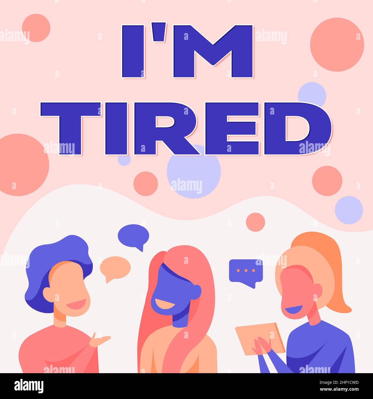 Text caption presenting I M Tired, Conceptual photo drained of strength ...