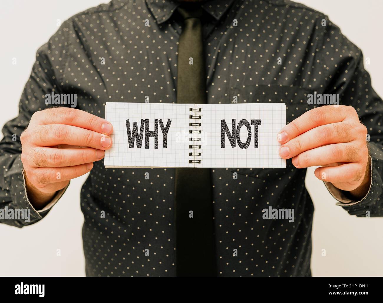 Handwriting text Why Not, Conceptual photo used to make a suggestion or ...