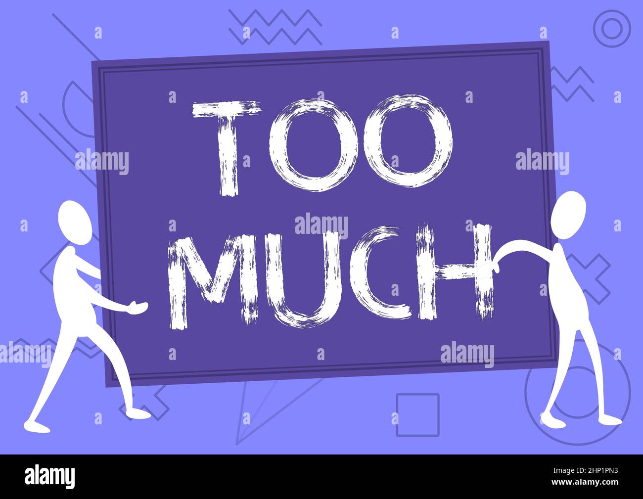 Text sign showing Too Much, Business approach an intolerable impossible ...