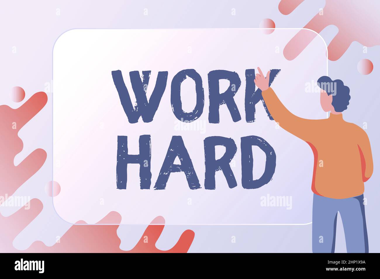 Text showing inspiration Work Hard, Conceptual photo Laboring that puts ...