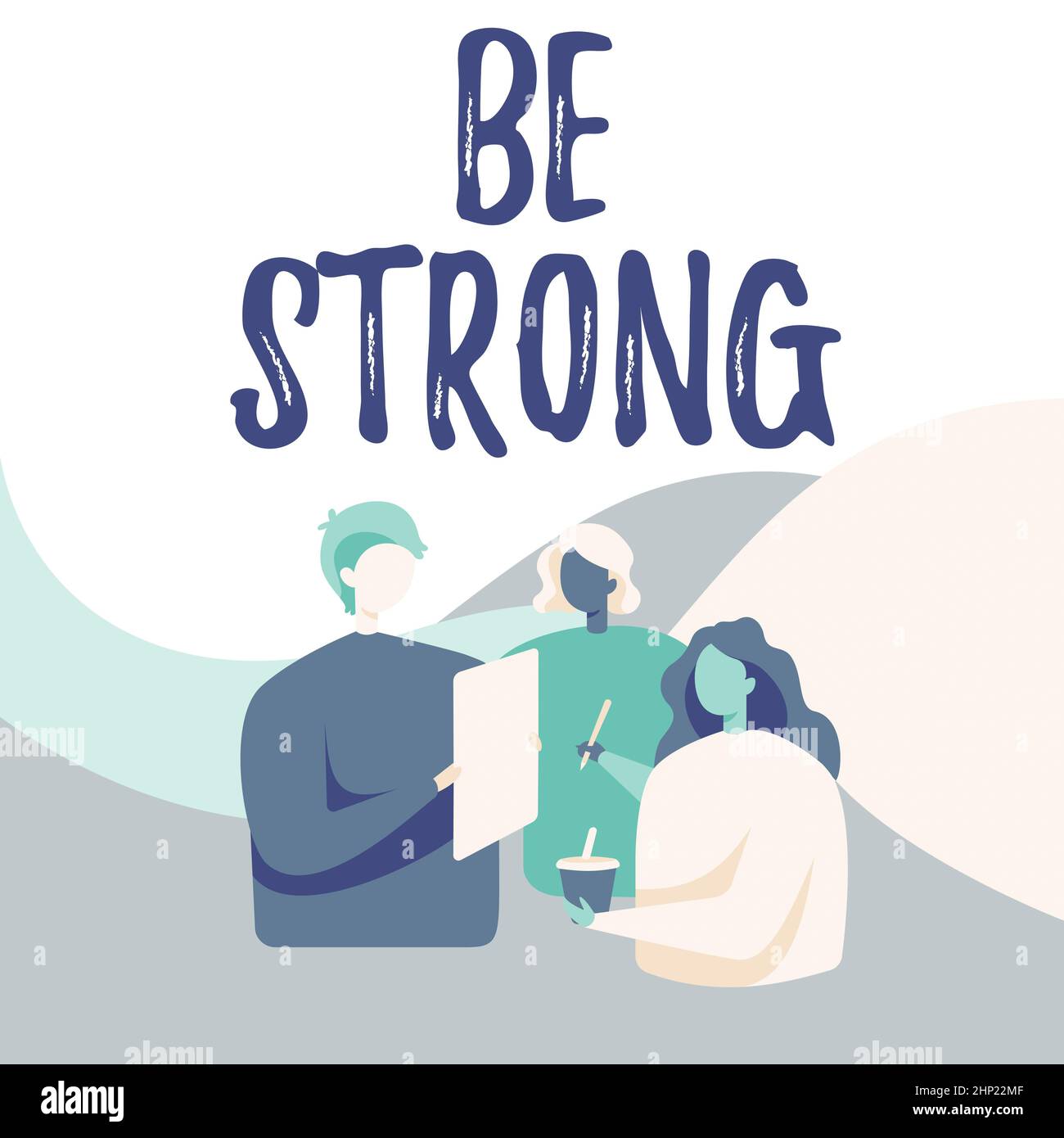 Text showing inspiration Be Strong, Business concept able to withstand ...