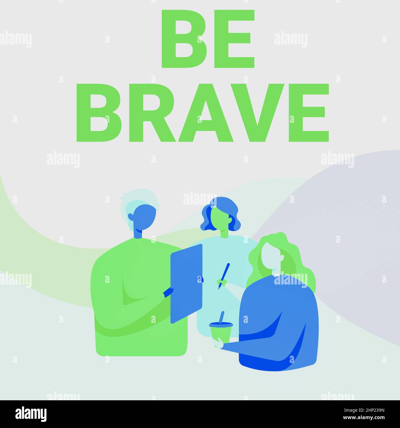 Text sign showing Be Brave, Internet Concept ready to face and endure ...