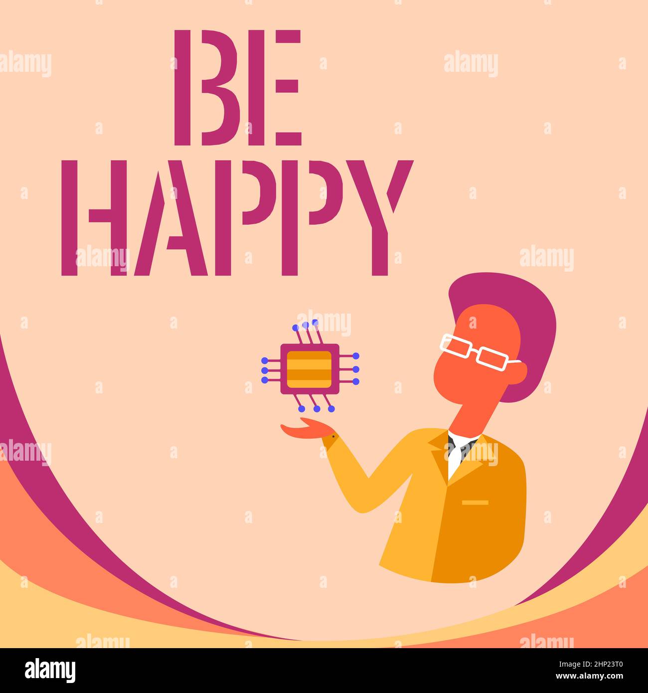 Sign displaying Be Happy, Word Written on to live every moment as the ...