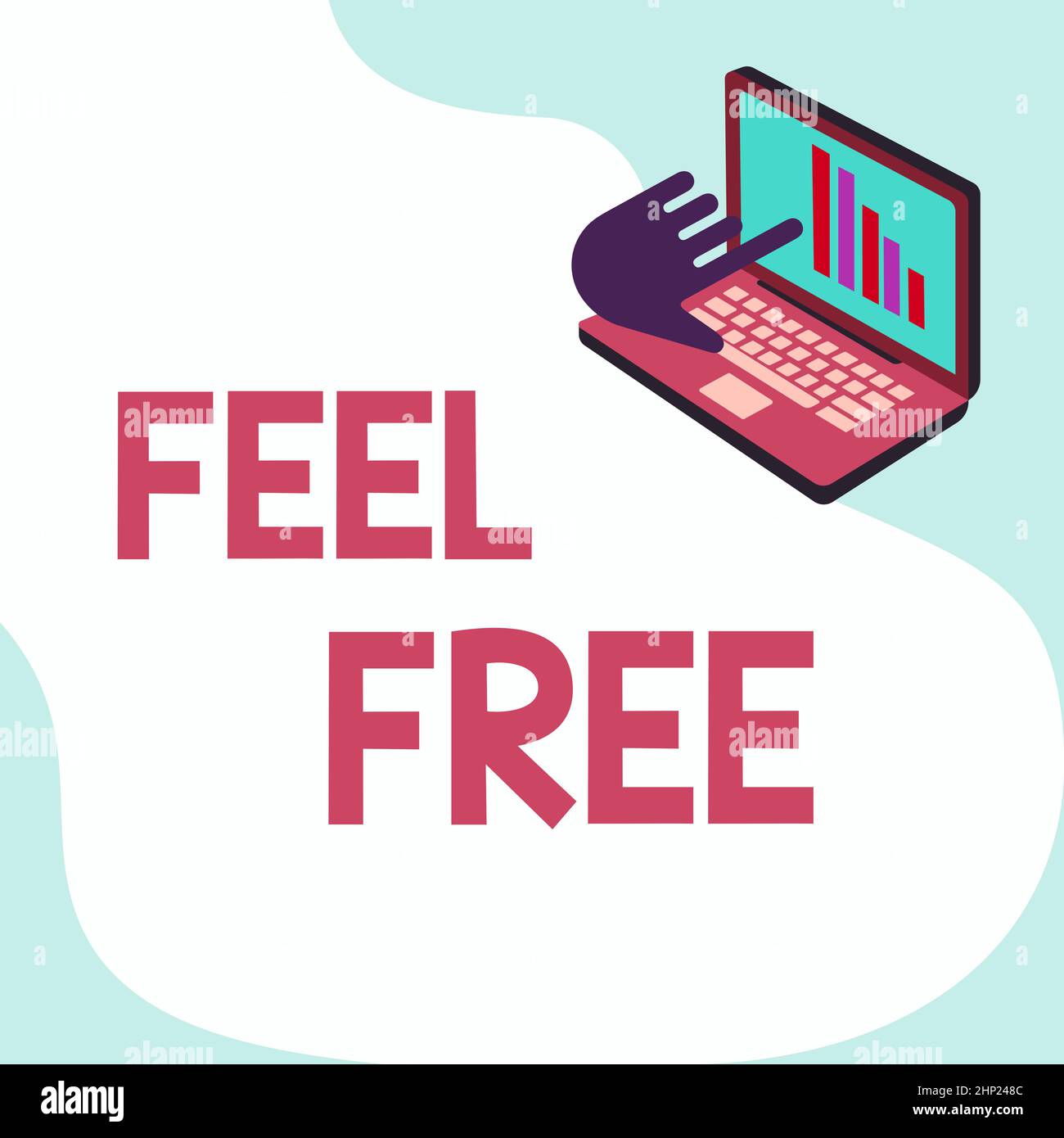 Hand writing sign Feel Free, Business approach have no hesitation or ...