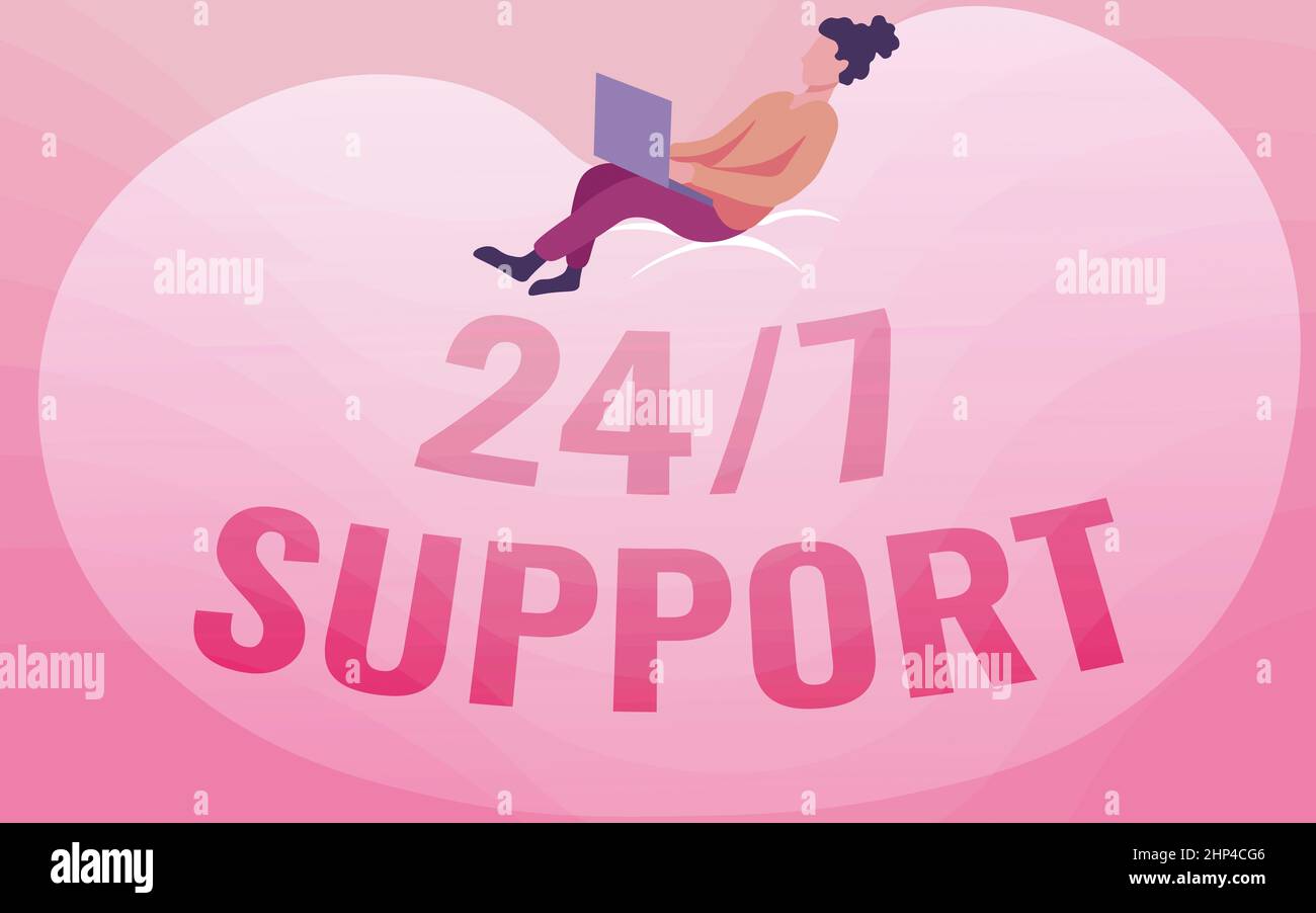 Sign displaying 24 Or 7 Support, Internet Concept Giving assistance to ...