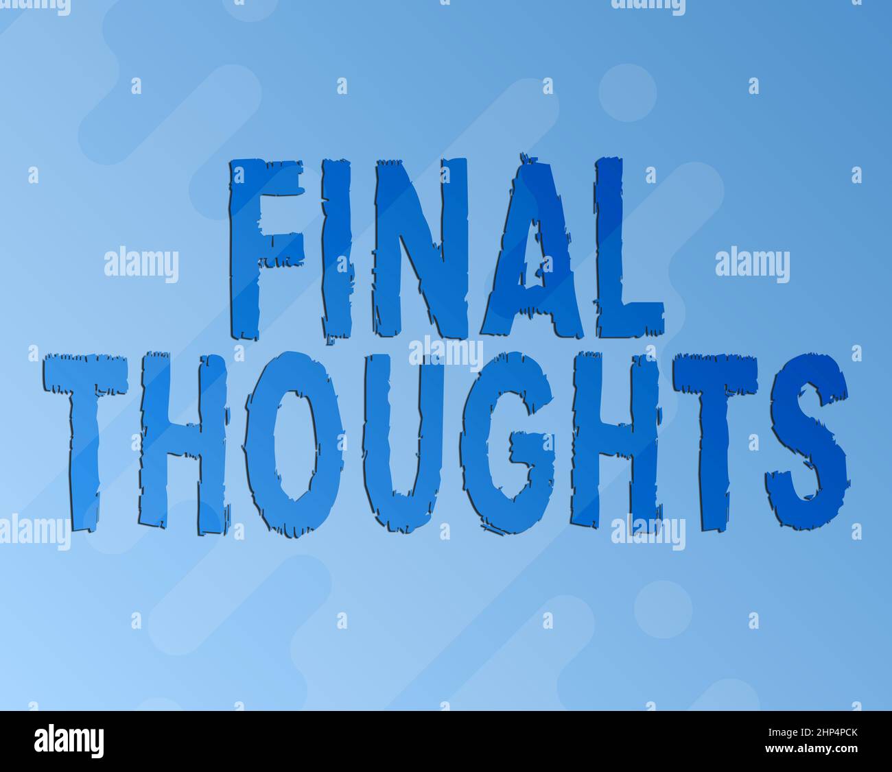 Text caption presenting Final Thoughts, Conceptual photo Conclusion ...