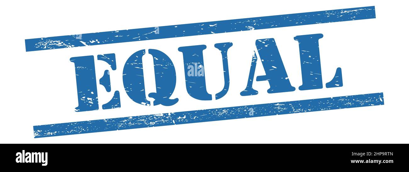 EQUAL text on blue grungy vintage rubber stamp Stock Photo - Alamy
