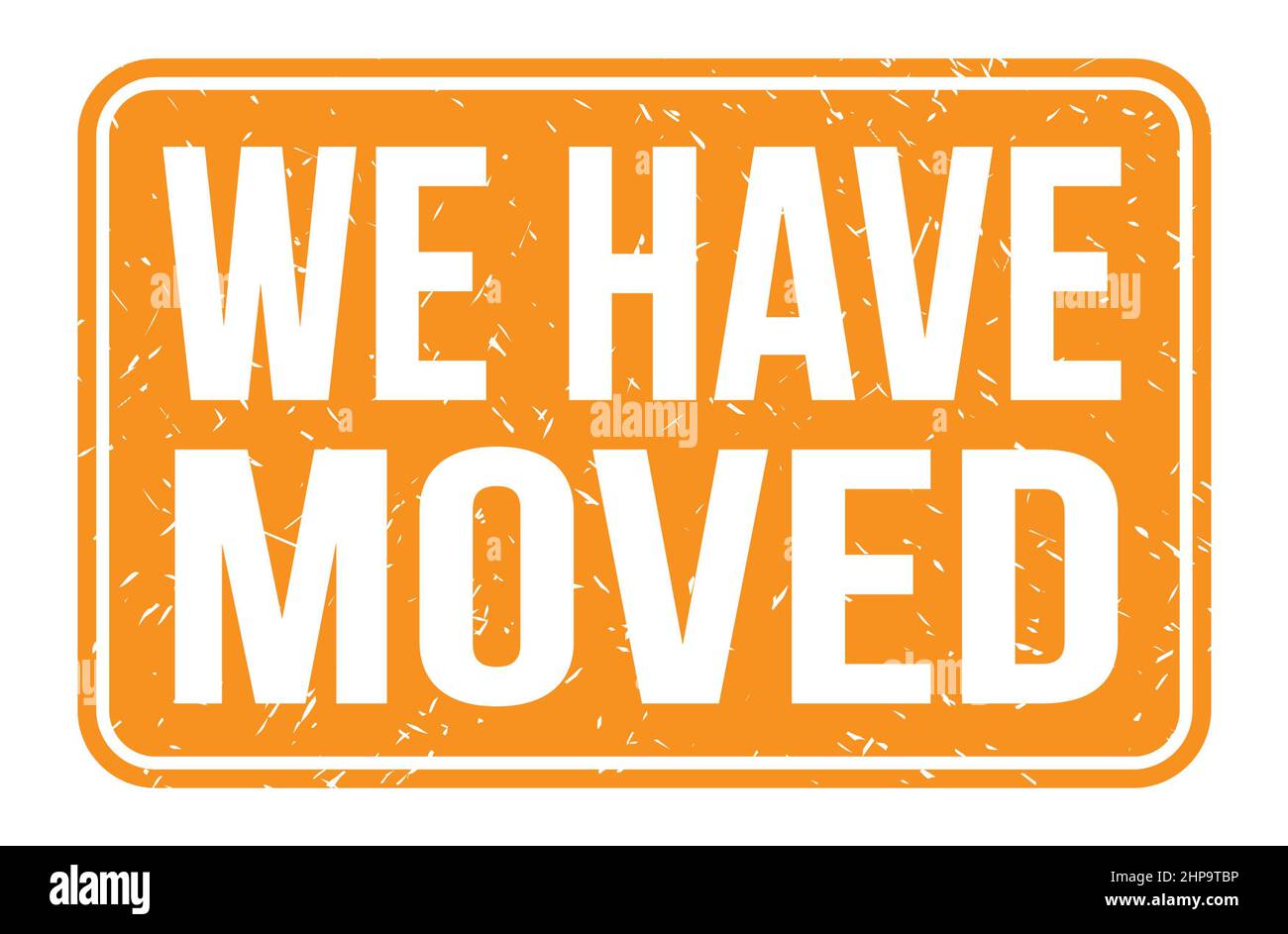 WE HAVE MOVED, words written on orange rectangle stamp sign Stock Photo ...