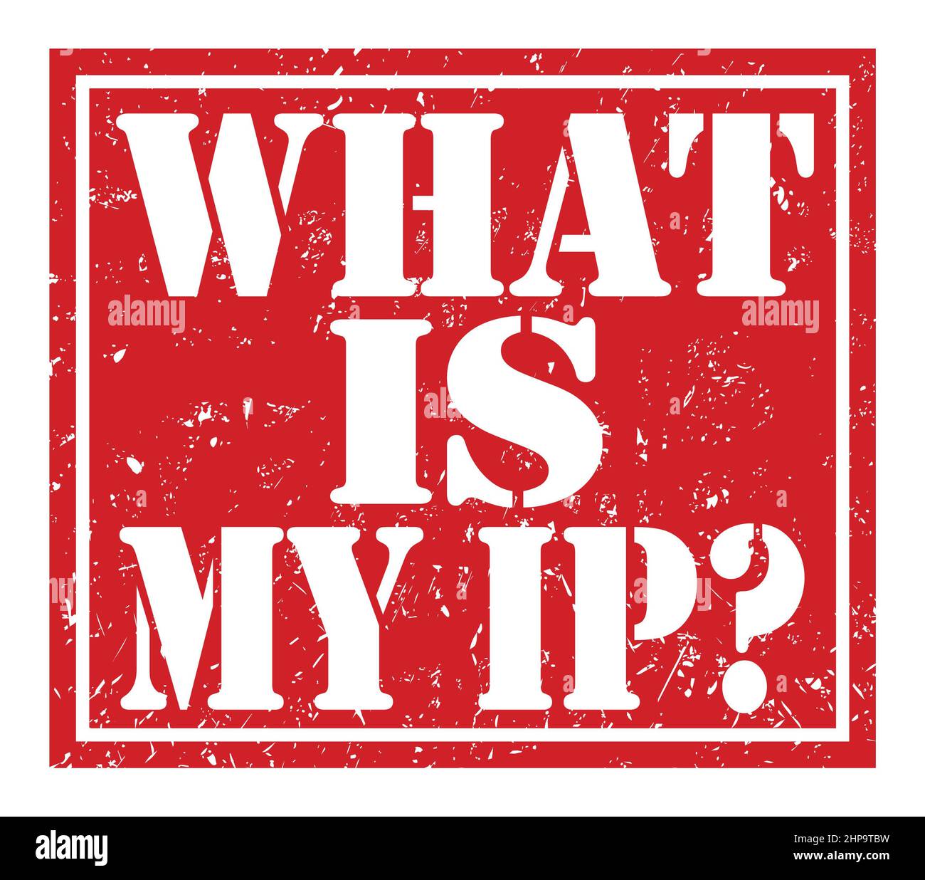 WHAT IS MY IP?, words written on red stamp sign Stock Photo - Alamy