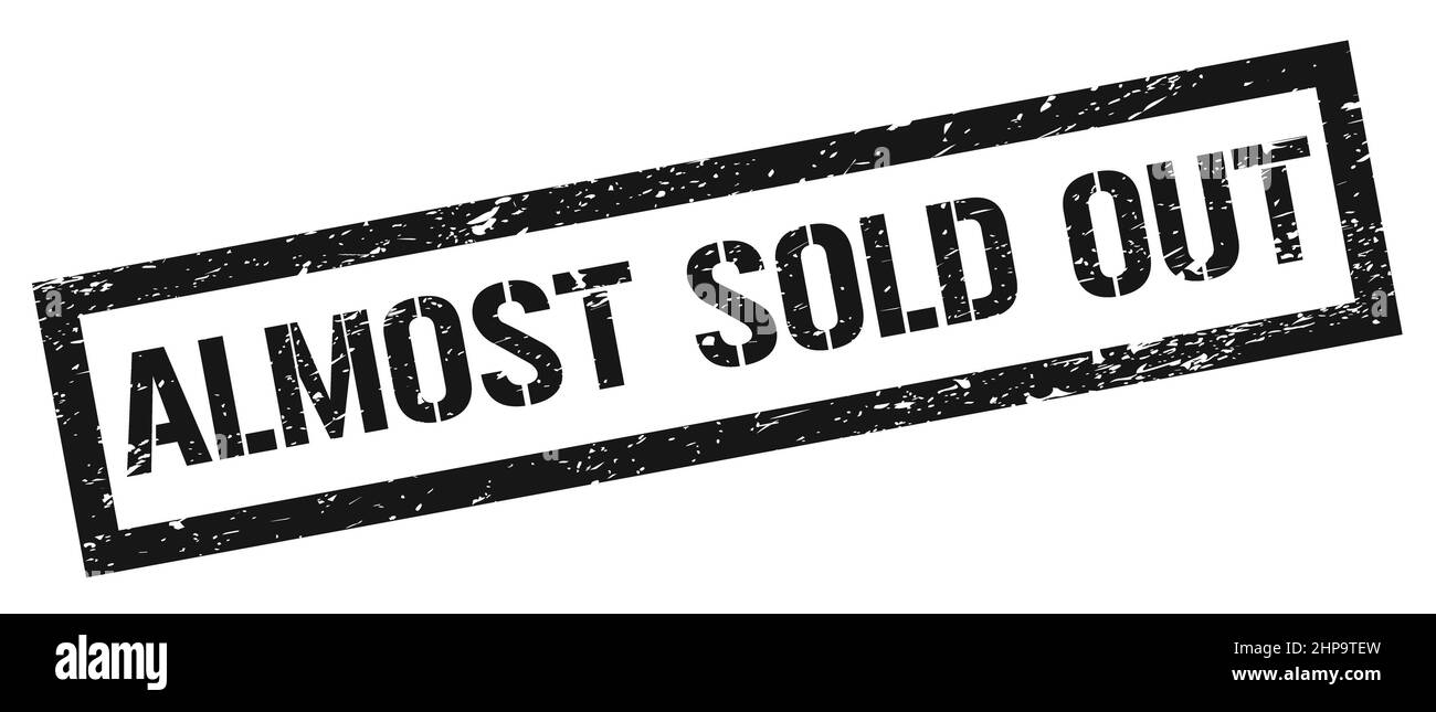 Almost sold out text Black and White Stock Photos & Images - Alamy