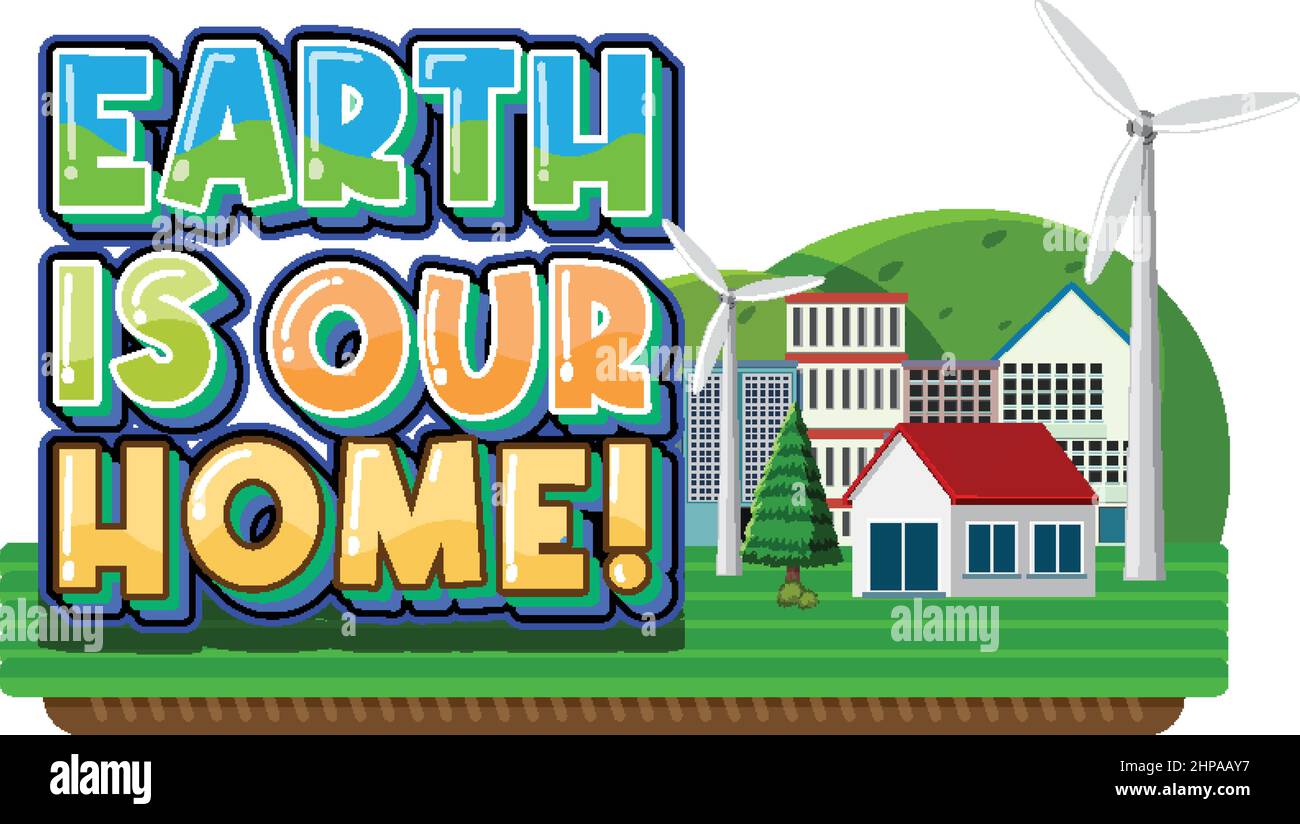 Earth is our home poster design with wind turbines and house ...
