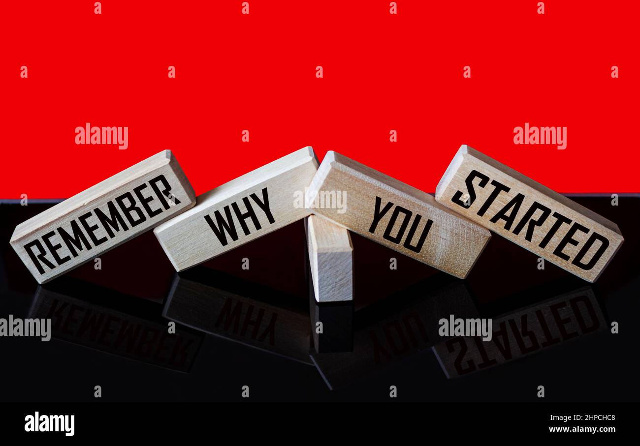 Text on wooden blocks Remember why you started, Business concept Stock ...
